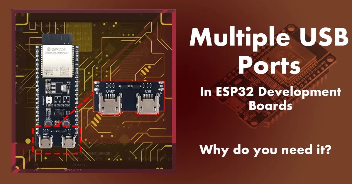 ESP32 Dev Boards with two USB ports. Why and how to use it?