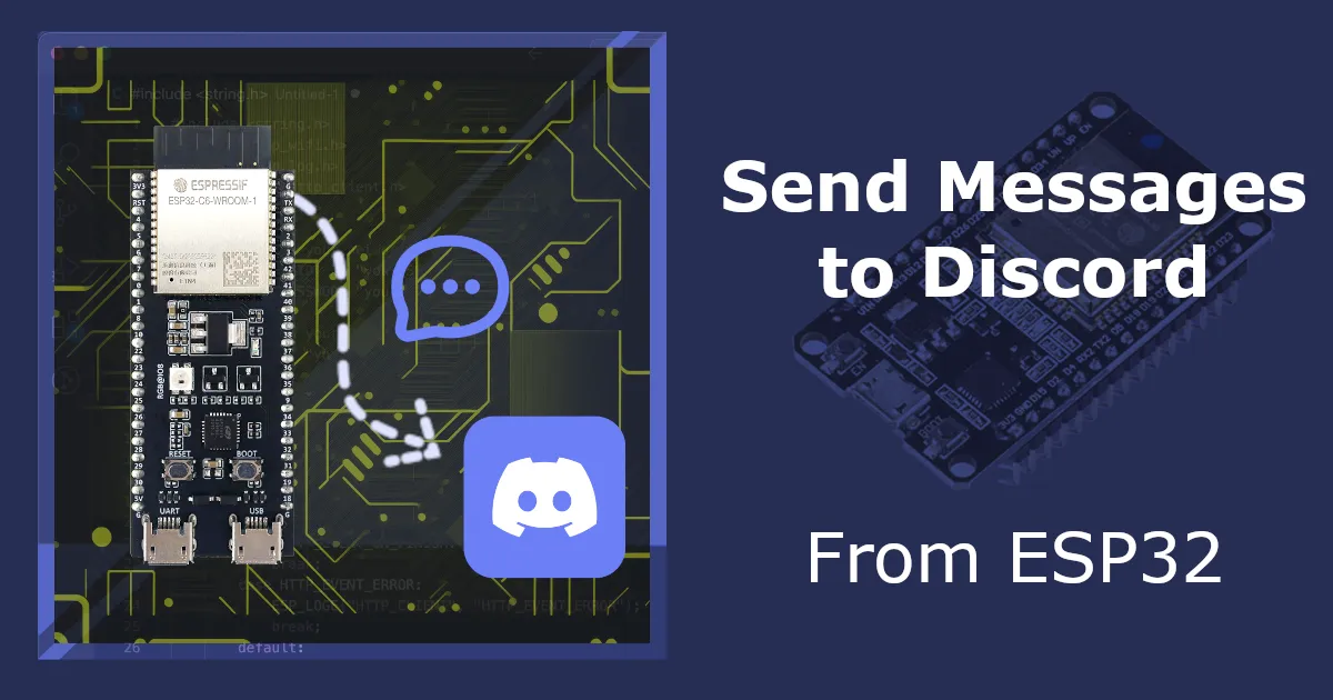 Send Messages to Discord from ESP32 with Discord Webhooks